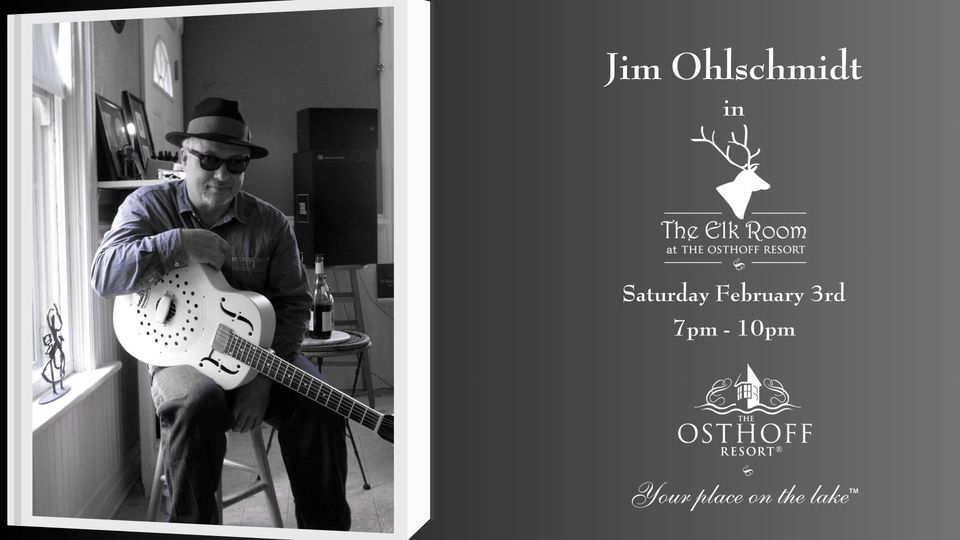 Jim Ohlschmidt LIVE in The Elk Room at The Osthoff Resort, The Elk Room ...