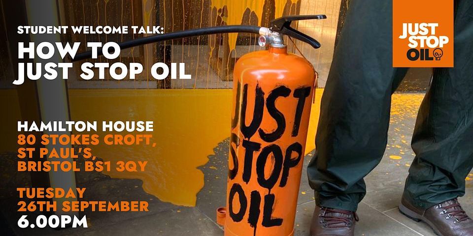 Student Welcome Talk - How To Just Stop Oil - Bristol, 80 Stokes Croft ...