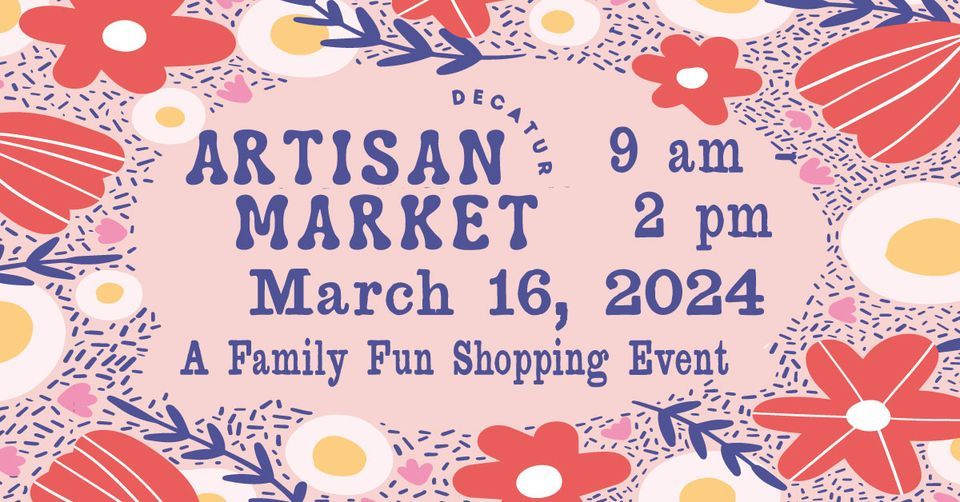 Decatur Artisan Market 03/16/2024, Decatur Artisan Market, 16 March ...
