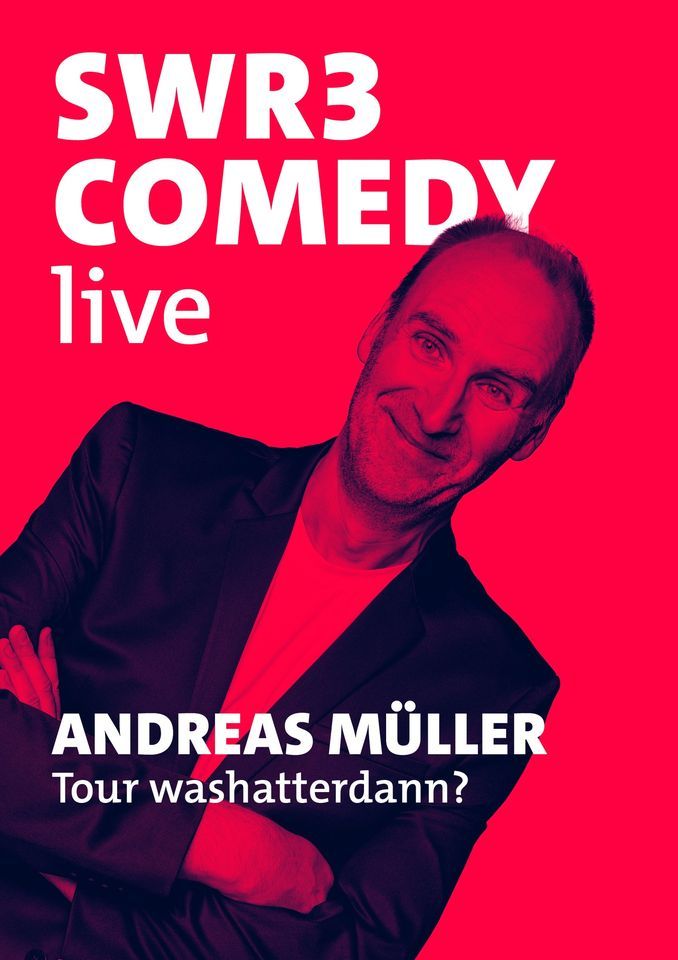 SWR3 Comedy live ANDREAS MÜLLER Tour washatterdann?, Dr.-Sieber-Halle, Sinsheim, 5 June