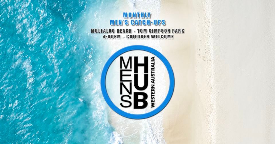 MENS HUB \\ WA - Monthly Mens Catch Up - Children Welcome, Tom Simpson ...