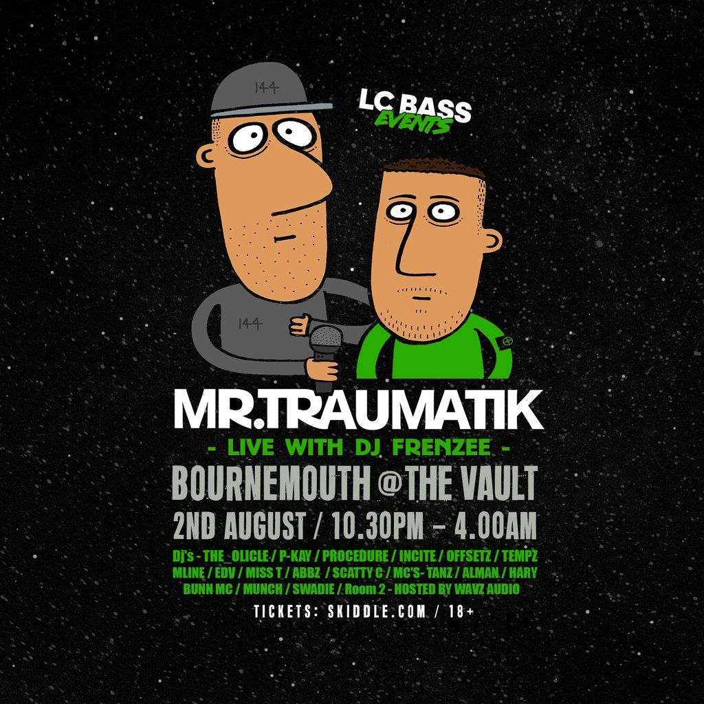 Mr Traumatik with DJ Frenzee, The Vault Bournemouth, 2 August to 3 ...