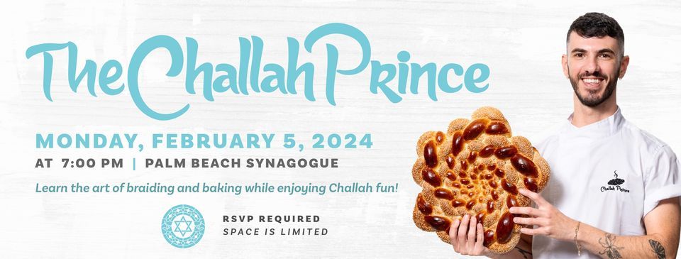 Twist & Twirl with The Challah Prince, Palm Beach Synagogue, February 5 ...