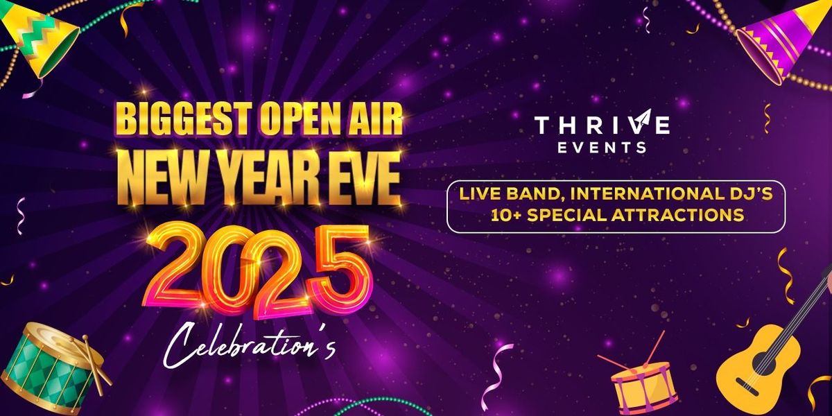 BIGGEST OPEN AIR NEW YEAR EVE 2025 @ Thrive Events, Uppal Municipal ...