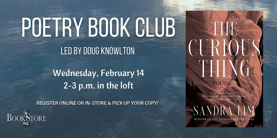 The Poetry Book Club "The Curious Thing" by Sandra Lim, 117 S ...