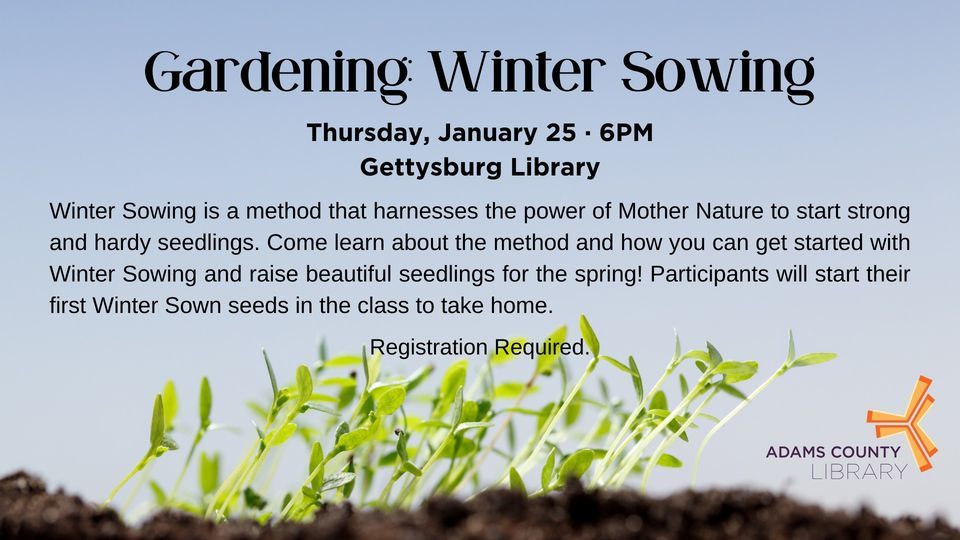 Winter Sowing, Adams County Library System, Gettysburg, January 25 2024 ...