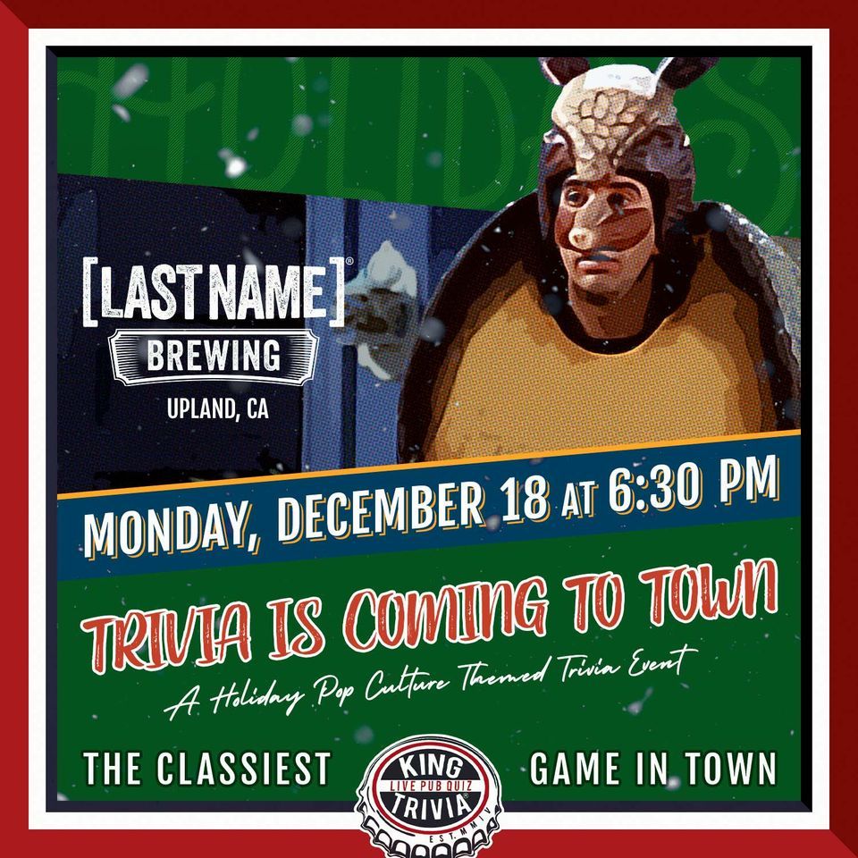 HOLIDAY TRIVIA NIGHT - HOSTED BY: THE TRIVIA KING, Last Name Brewing ...