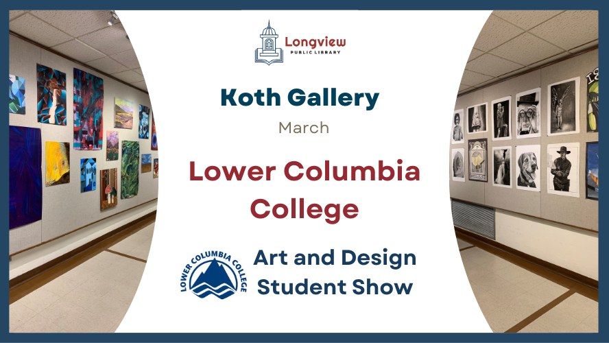Koth Gallery March Show: LCC Art and Design Students, Longview Public ...