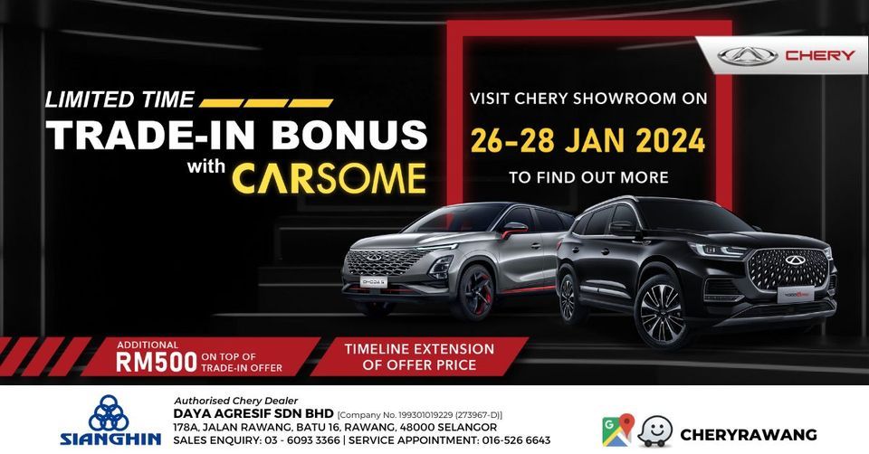 Daya Agresif Chery Rawang Trade-In Bonus With CARSOME Showroom Event, Chery Rawang - Daya ...