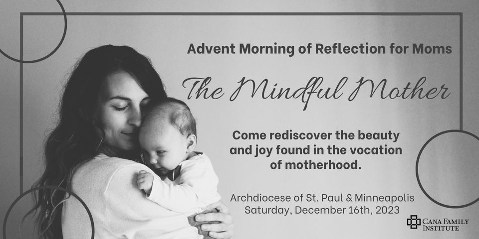 The Mindful Mother ~ St. Paul/Minneapolis Cana Advent Morning of ...