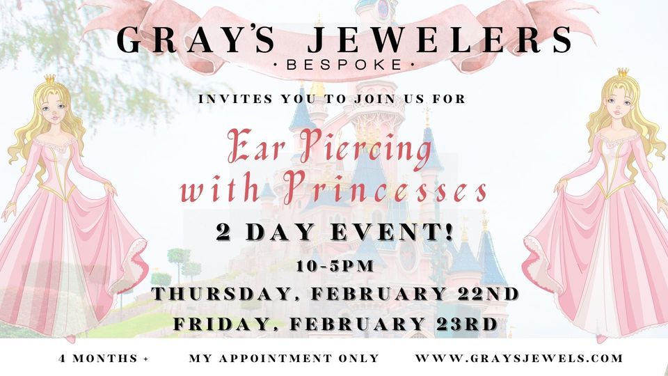 Ear Piercing with Princesses! , Gray's Jewelers, Saint James, February ...