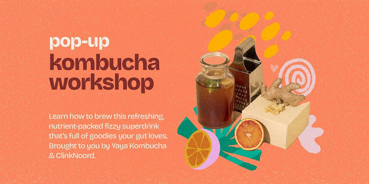 Pop-up Kombucha Workshop, ClinkNOORD, Amsterdam, 21 January 2026 ...