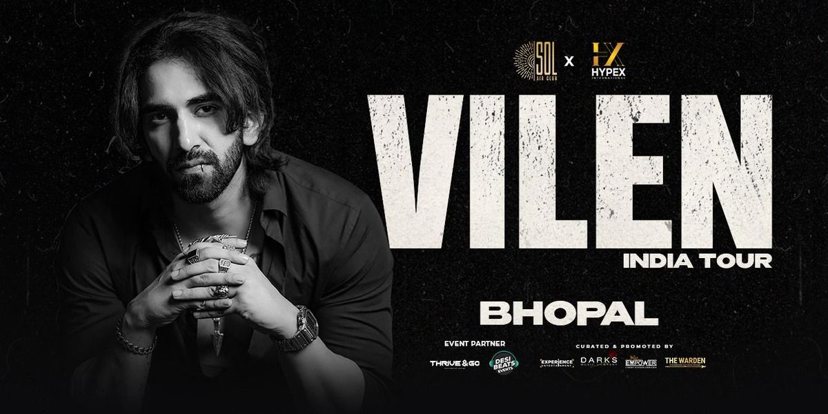 VILEN LIVE - BHOPAL, Sol: Bhopal, 14 June 2025 | AllEvents