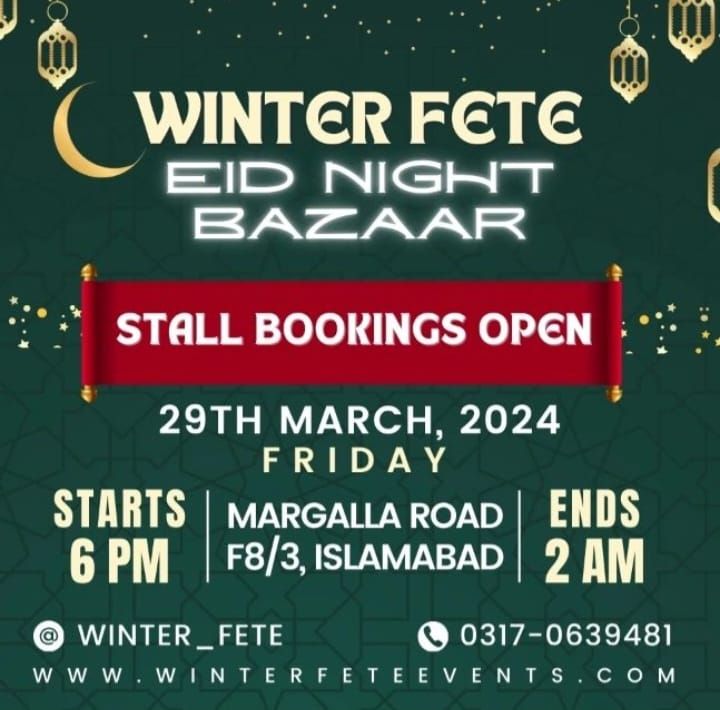 Winter Fete Eid Night Bazaar, F-8/3, Islamabad, 29 March to 30 March ...
