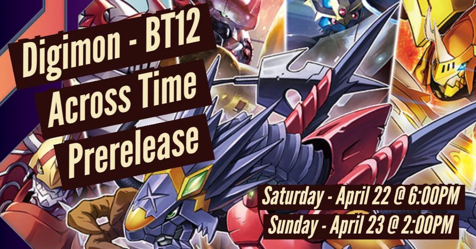Digimon - BT12 Across Time - Prerelease, The Board Room - South ...