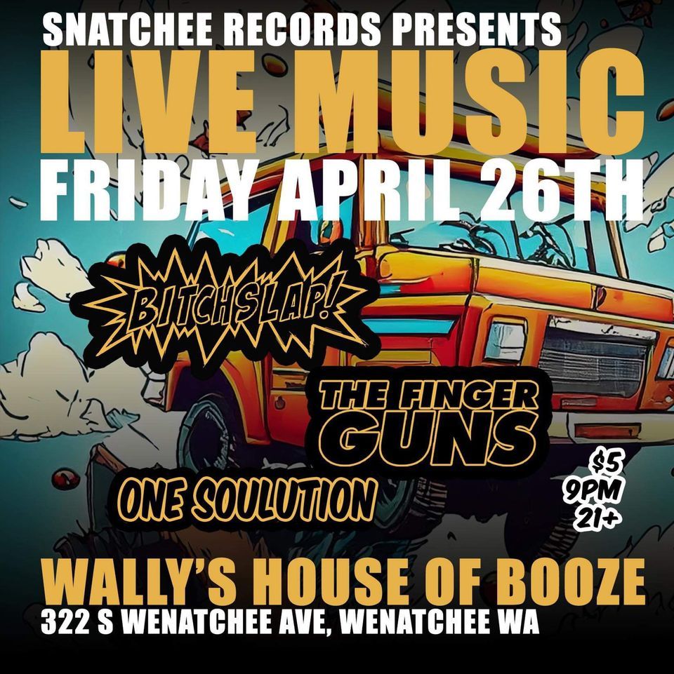 One Soulution opens for Bitchslap, & the Finger Guns at Wally’s , Wally ...