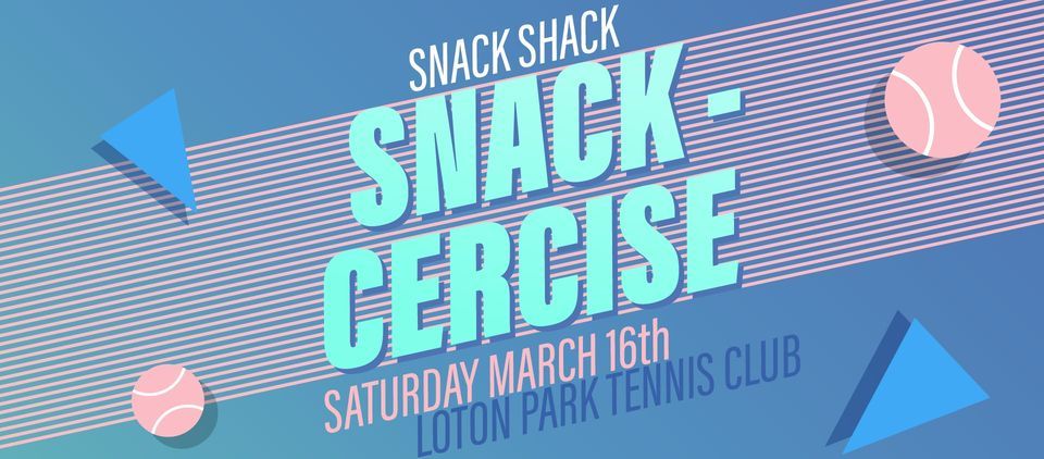 Snack Shack SNACK-CERCISE!, Loton Park Tennis Club, Perth, 16 March ...