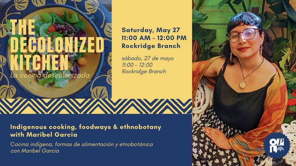 The Decolonized Kitchen with Maribel Garcia, Rockridge Branch Library ...