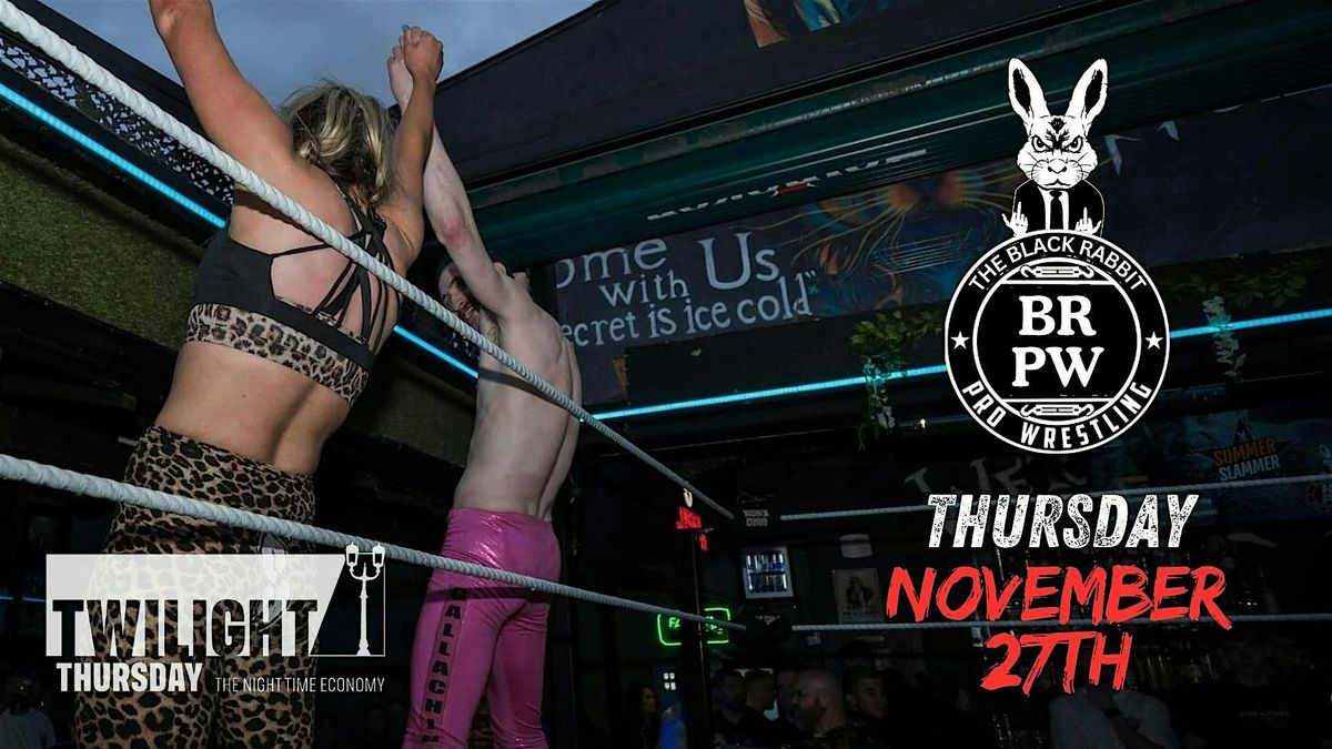 The Black Rabbit Pro Wrestling – Twilight Thursday, The Black Rabbit ...
