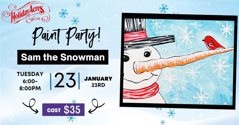 Sam the Snowman Paint Party, Holiday Acres Farm, Ethridge, January 23 ...