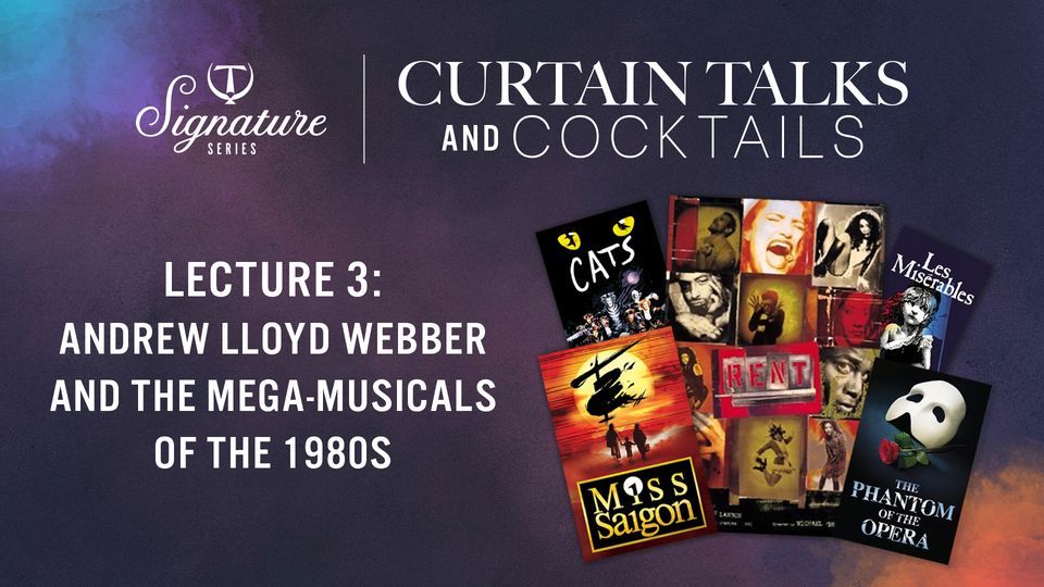 Curtain Talks & Cocktails: Andrew Lloyd Webber and the Mega-Musicals of ...