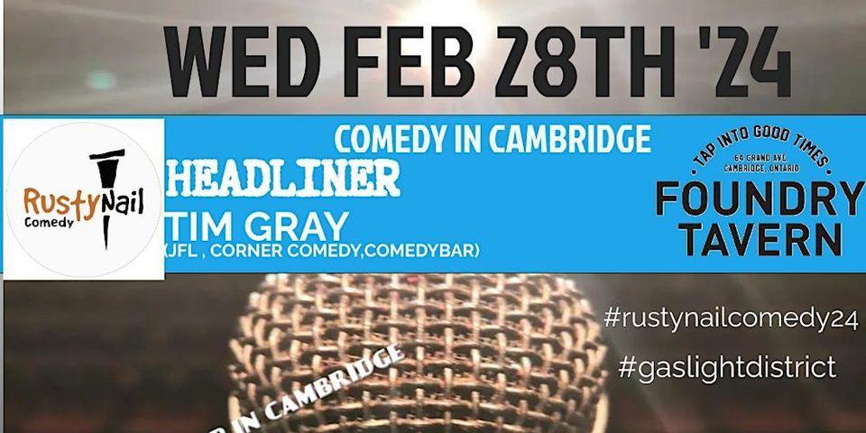 Rusty Nail Comedy at The Foundry Tavern in Galt: Headliner Tim Gray ...
