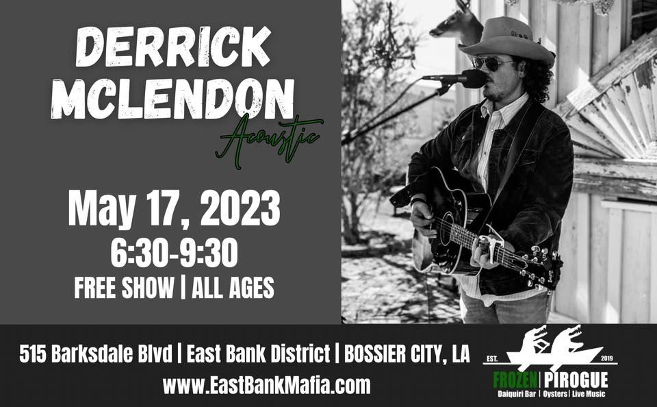 Derrick McLendon Acoustic @ Frozen Pirogue, 515 Barksdale Blvd, Bossier ...