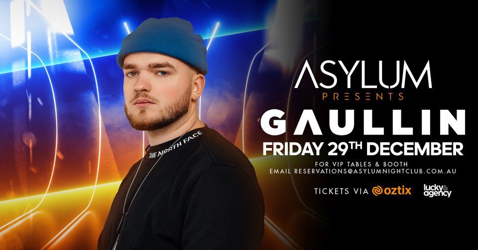 Asylum Presents GAULLIN, Asylum Nightclub, Surfers Paradise, 29 ...