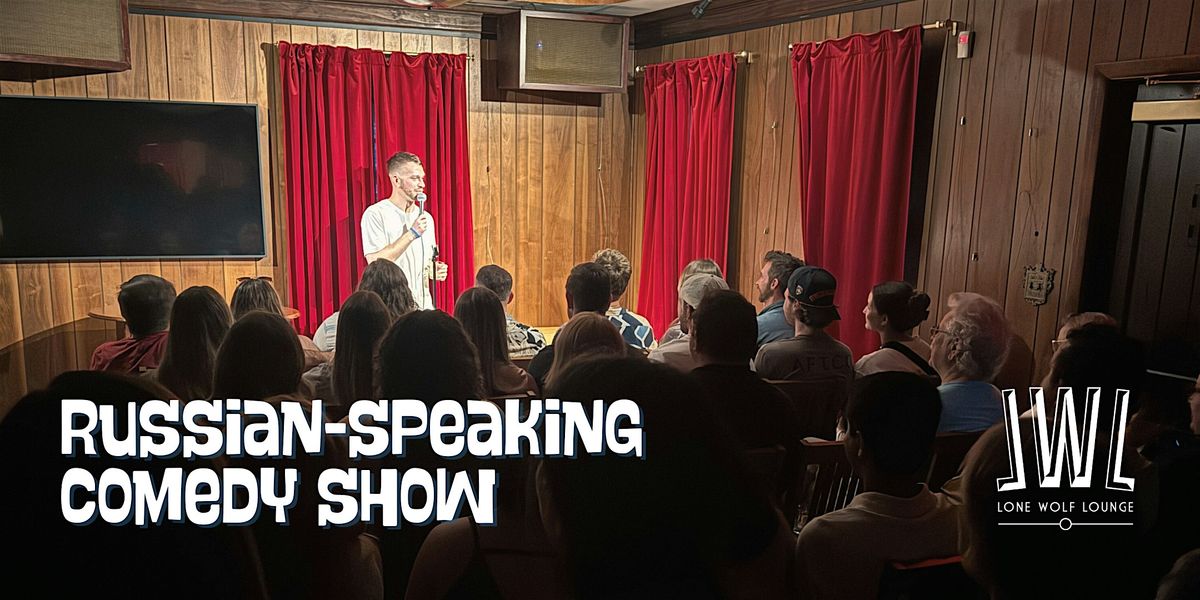 Russian-Speaking Comedy Show @ Lone Wolf Lounge, Lone Wolf Lounge ...