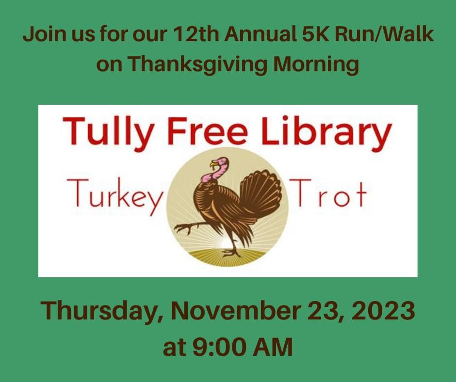 Tully Free Library Turkey Trot 5K Run/Walk, Tully Free Library, 23 ...