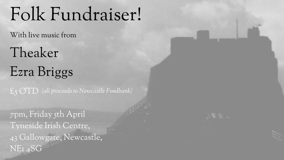Theaker & Ezra Briggs Folk Fundraiser!, Tyneside Irish Centre ...