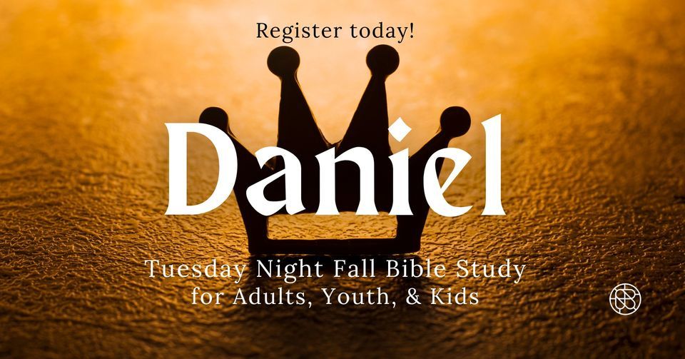 Tuesday Night Bible Study - Book of Daniel, Risen Hope Baptist Church ...