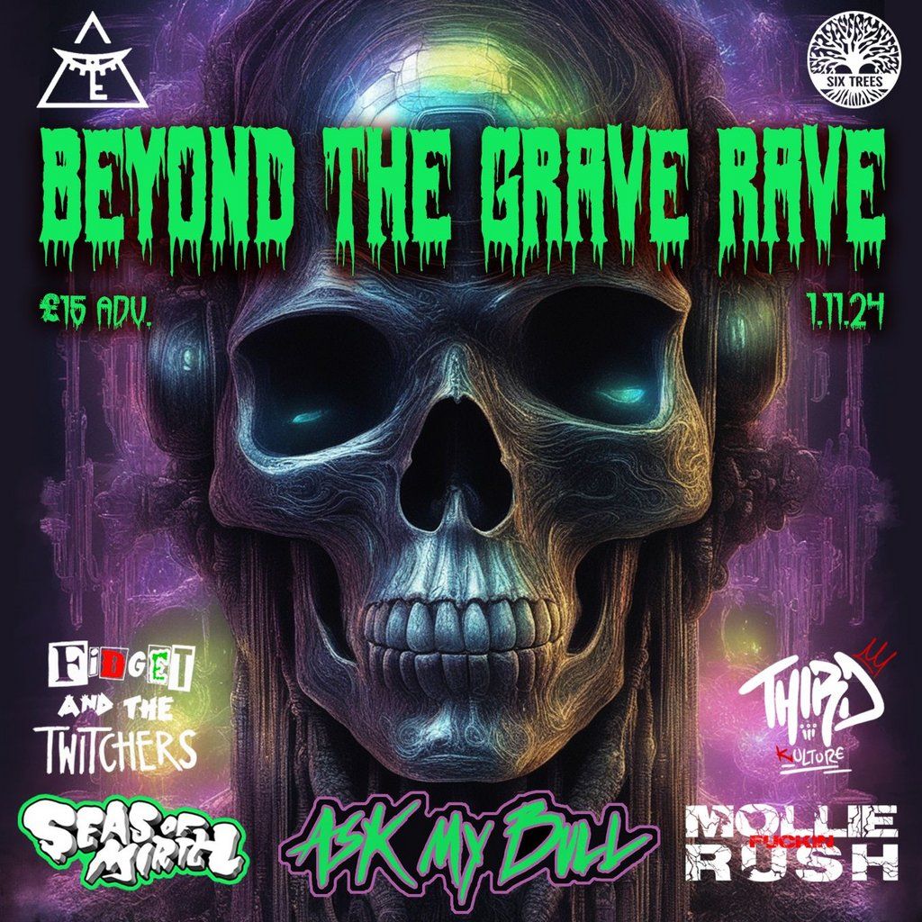 Beyond The Grave Rave, Six Trees, Manchester, 1 November to 2 November ...