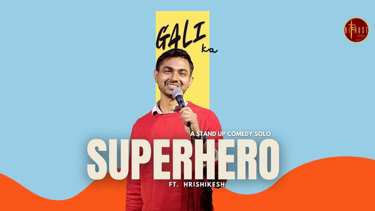 Gali ka Superhero - A Solo Stand-Up Comedy Show, The Bifrost Studio ...