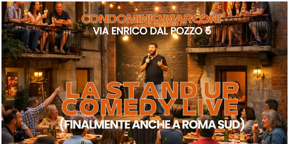 Stand Up Comedy Live - Condominio Marconi, Condominio Marconi, Roma, 11 ...