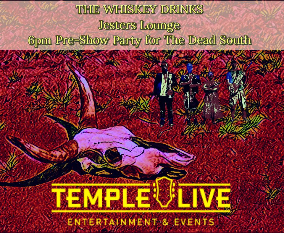 The Whiskey Drinks @ Jesters Lounge The Dead South Pre-Party ...