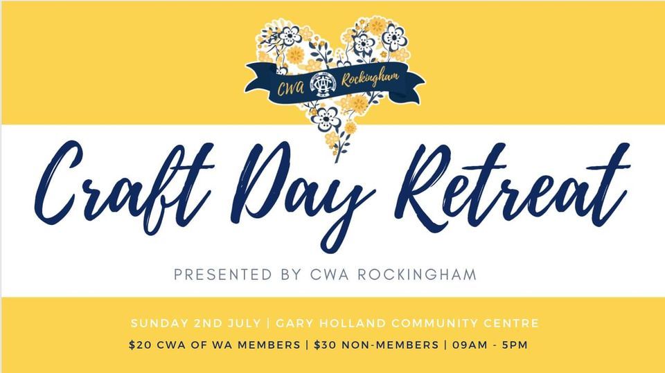 CWA Rockingham - Craft for a Cause Day Retreat, Gary Holland Centre ...