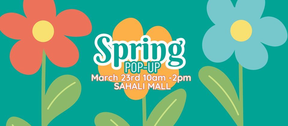 SPRING Pop-Up Market, Sahali Mall, Kamloops, March 23 2024 | AllEvents.in