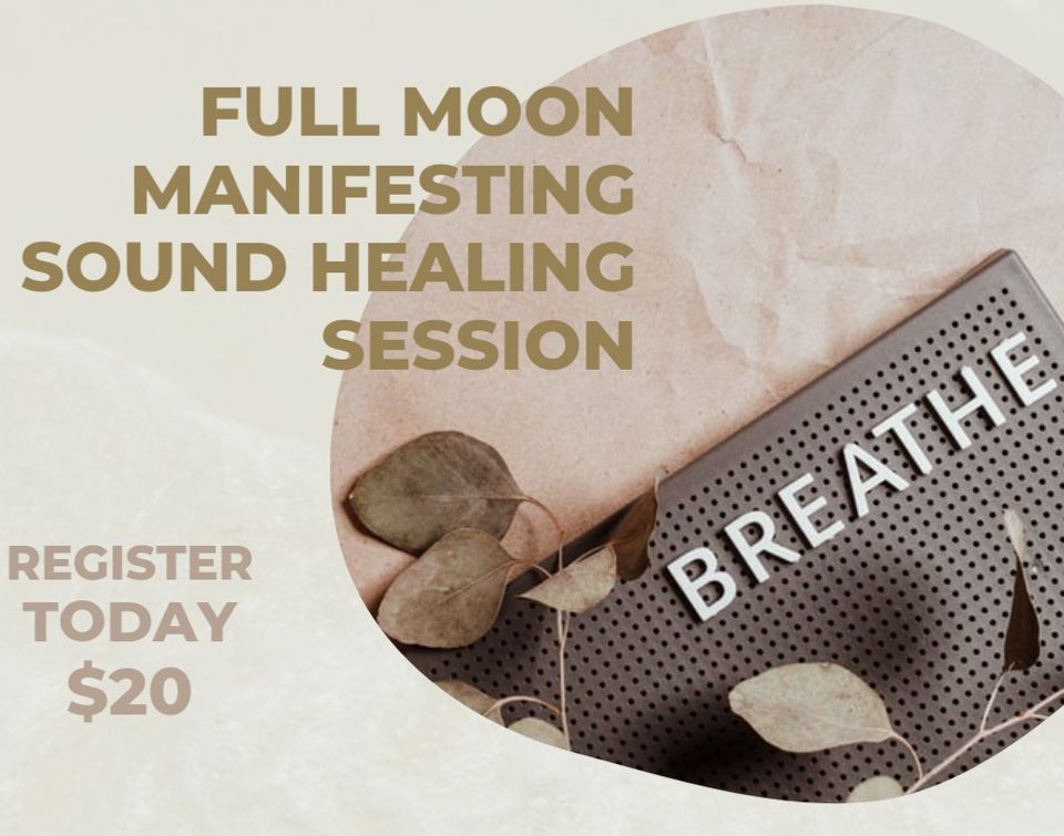Full Moon Manifesting Sound Healing Session , 629 E. 9th street Tucson ...