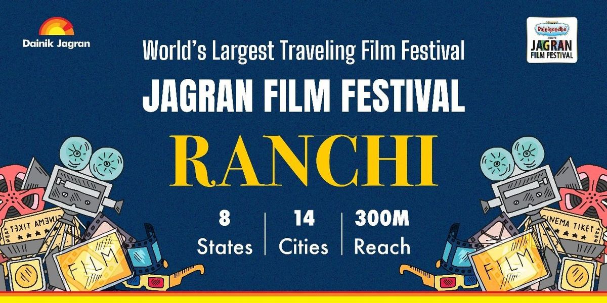 Jagran Film Festival - Ranchi Chapter, JD Hi Street Mall: Ranchi, 10 October to 12 October ...