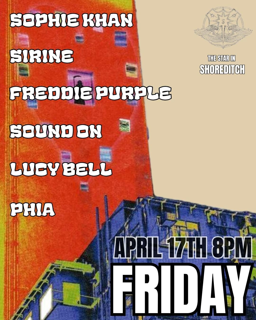 Sophie Khan, Sirine, Freddie Purple, Sound On, Lucy Bell and Phia, The ...