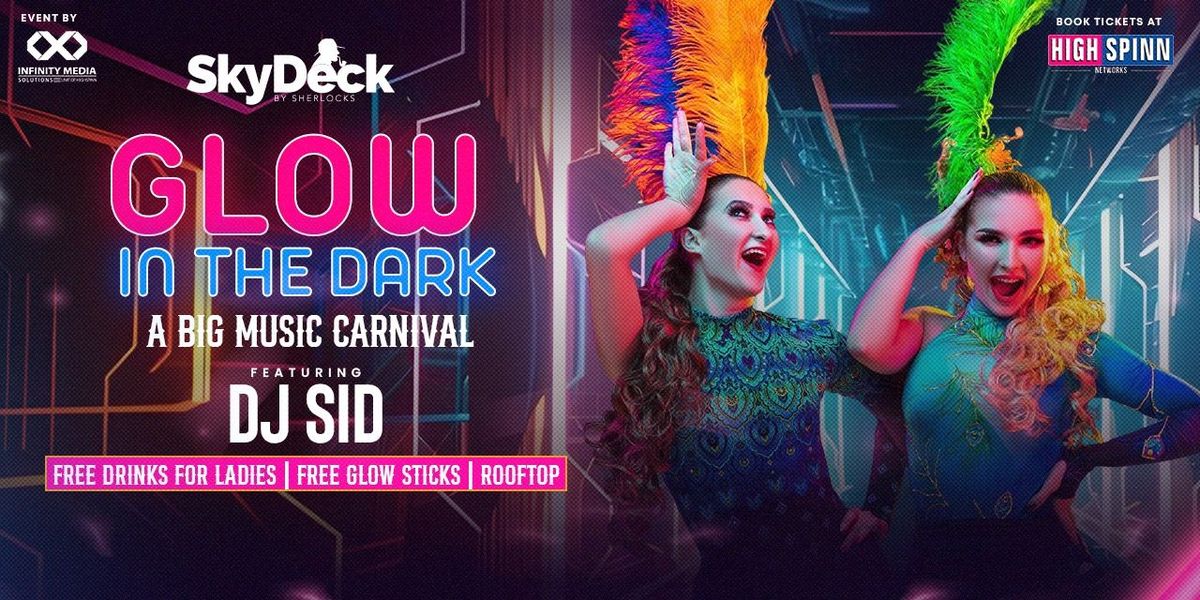 SATURDAY GLOW IN DARK NIGHT AT SKY DECK MG ROAD, SkyDeck by Sherlock`s ...
