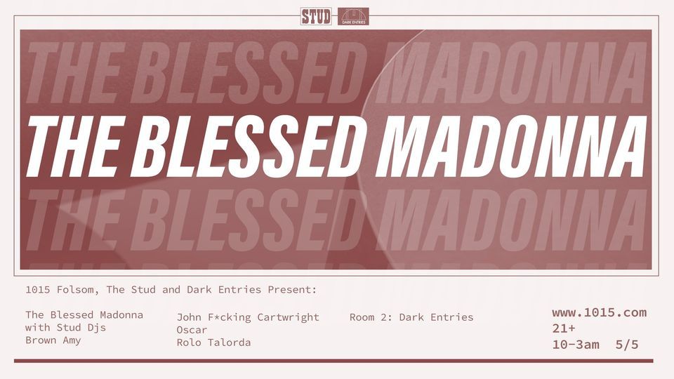 The Blessed Madonna at 1015 Folsom - May 5th, 1015 Folsom, San ...