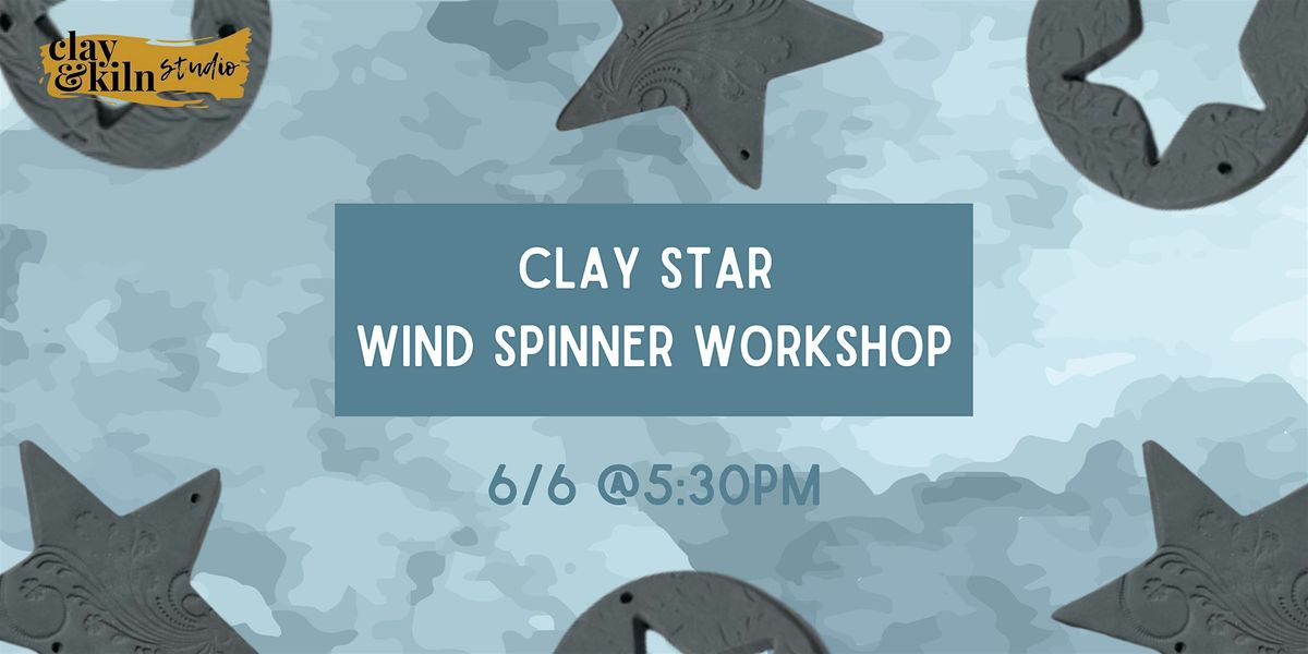 Clay Star Wind Spinner Workshop, Clay and Kiln Studio, Staten Island ...
