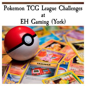 Pokemon TCG: December York League Challenge Event, EH Gaming, Tadcaster ...