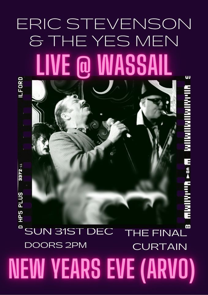 Live@Wassail: Eric Stevenson & The Yes Men FAREWELL + New Years EVE, Wassail, Adelaide, December ...