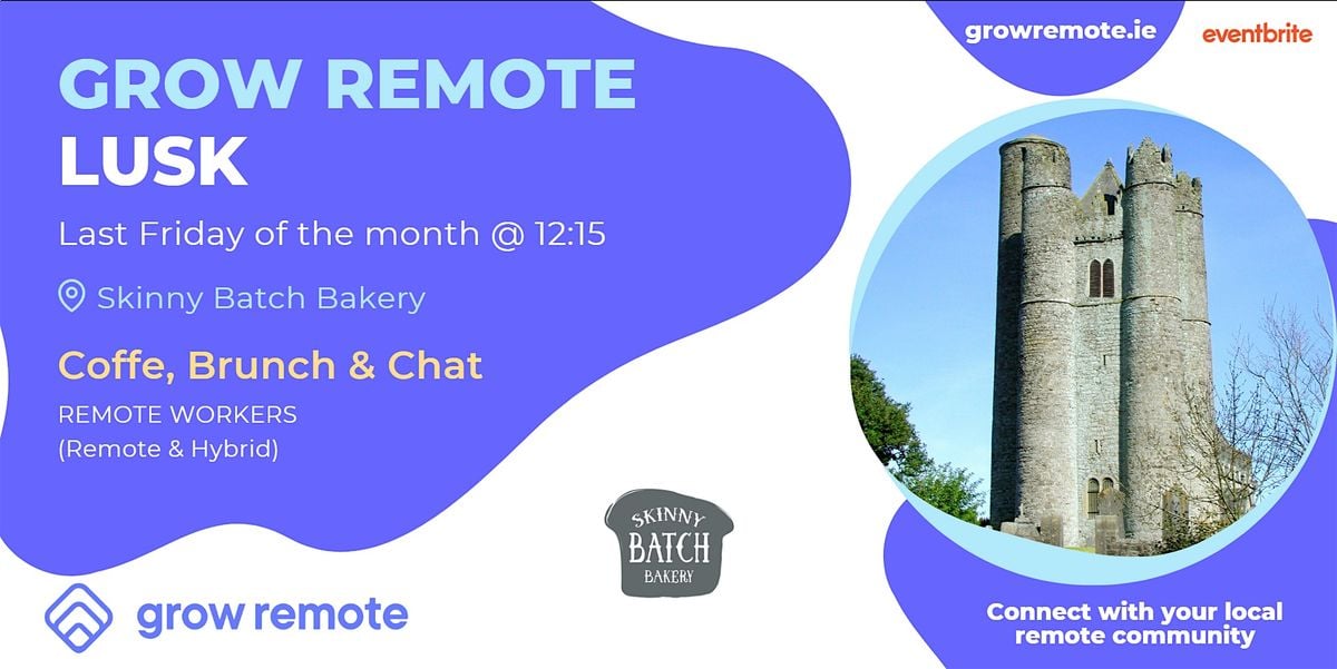 Grow Remote – Lusk: Monthly Brunch & Coffee Meetup for Remote/Hybrid ...