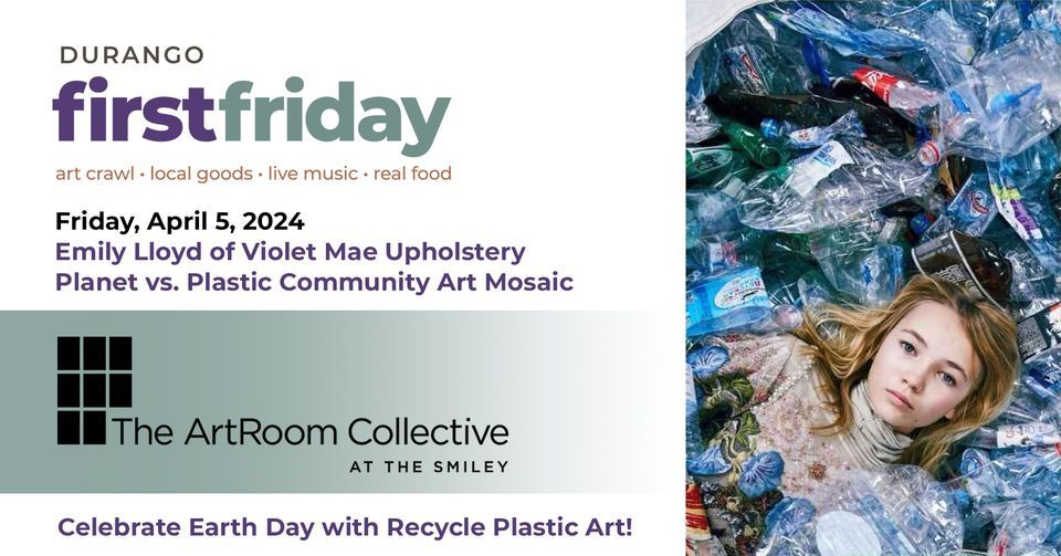 The ArtRoom Collective First Friday - APRIL Planet vs. Plastic ...