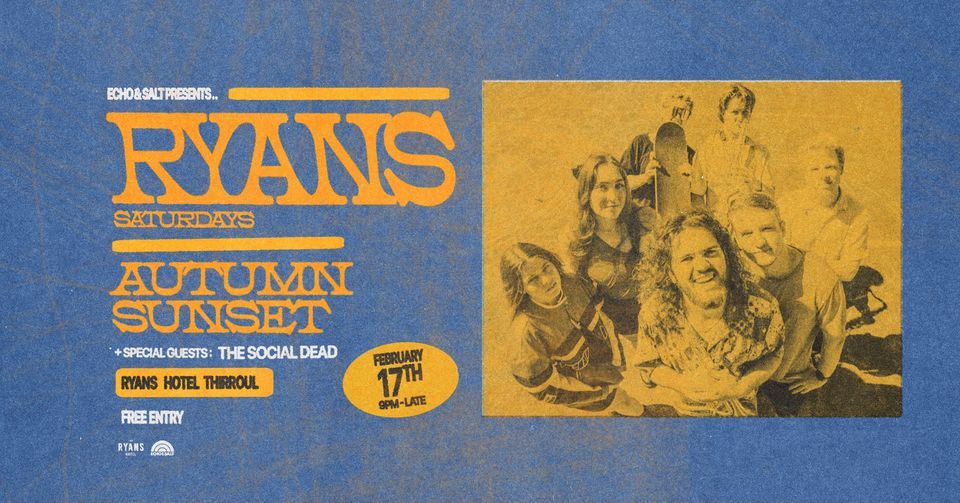 Ryans Saturdays w/ Autumn Sunset + The Social Dead (FREE ENTRY), Ryan's ...