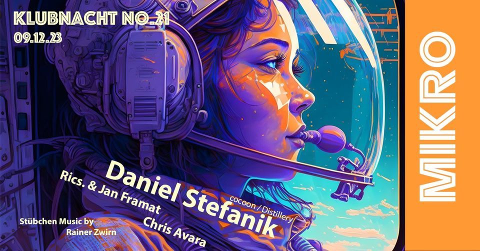 Klubnacht No. 21 mit Daniel Stefanik, Mikro Club, Gera, 9 December to 10 December | AllEvents.in